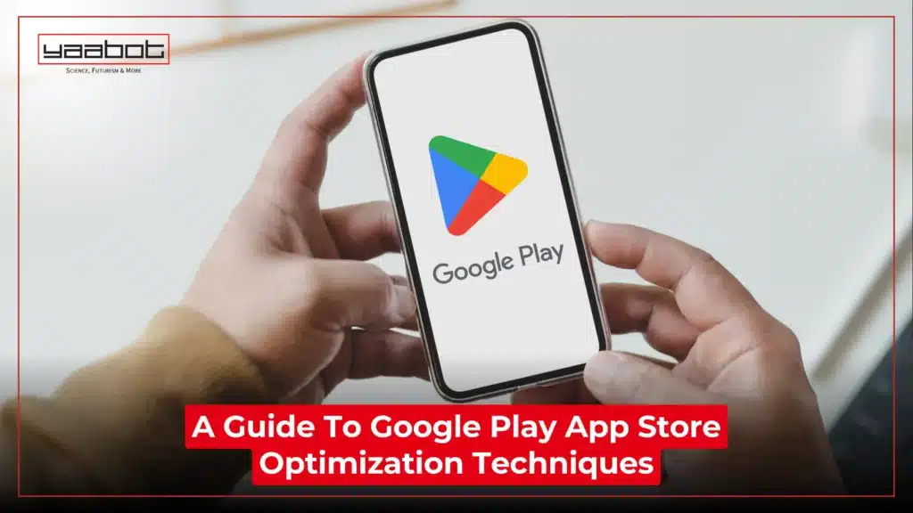 App Store Optimization Techniques: Full Guide - Yaabot
